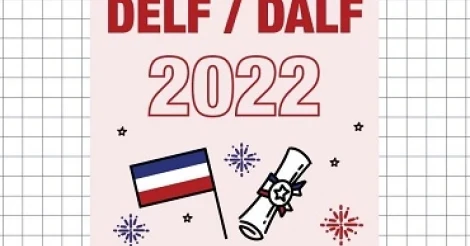 Những thay đổi mới cho kỳ thi DELF/DALF kể từ ngày 01/09/2022